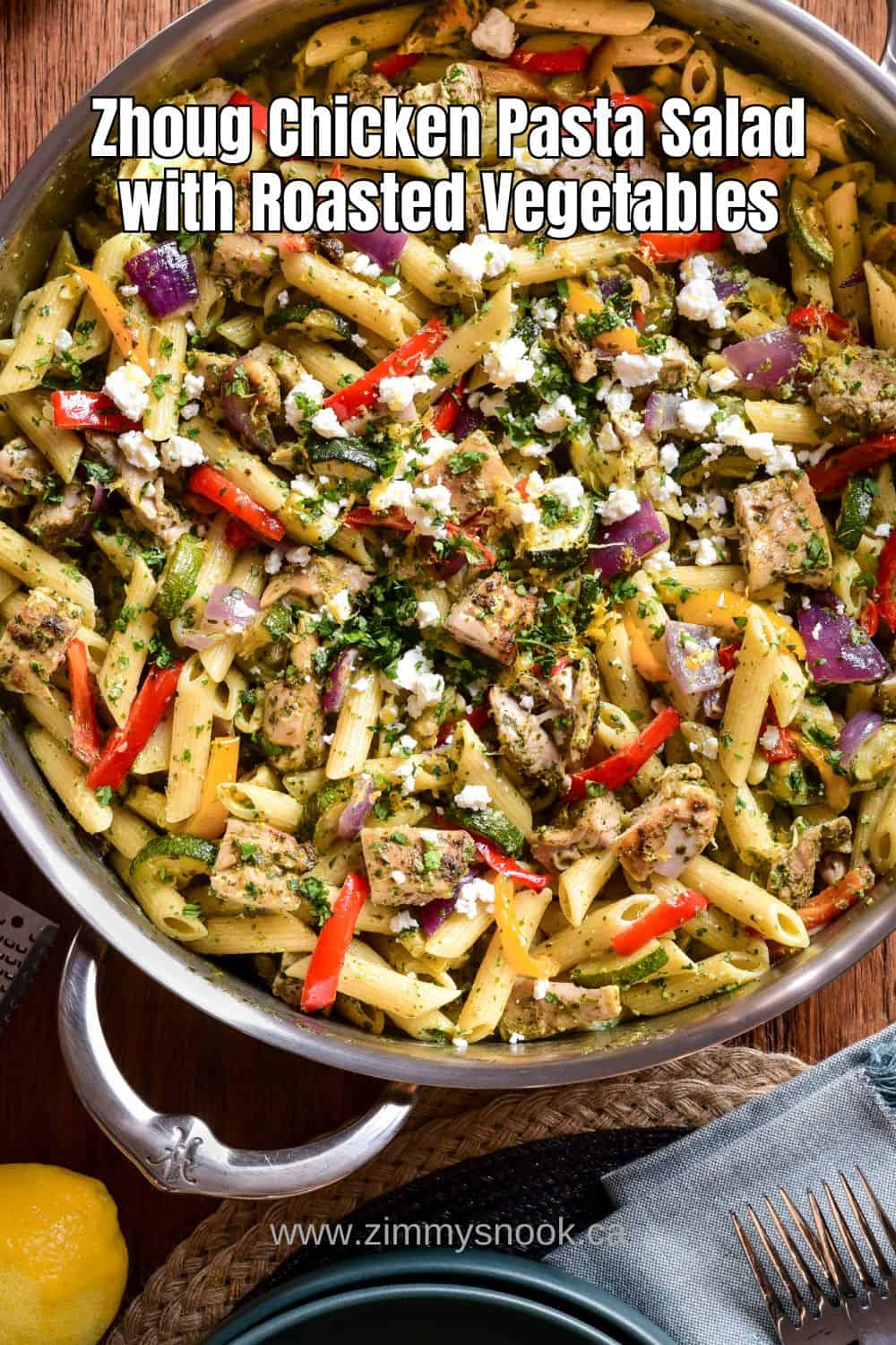 Zhoug Chicken Pasta Salad with Roasted Vegetables - Zimmy's Nook